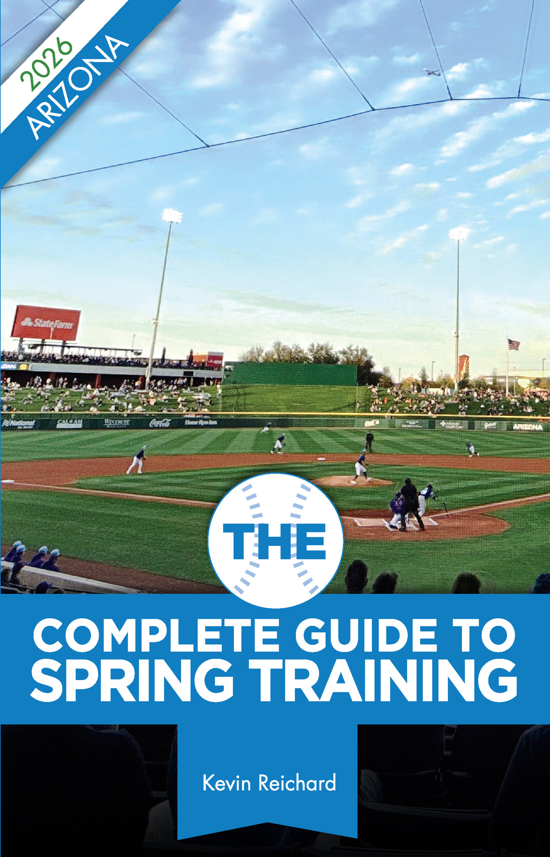 The Complete Guide to Spring Training 2026 / Arizona – August Publications